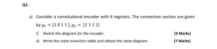 Solved Q3. a) Consider a convolutional encoder with 4 | Chegg.com