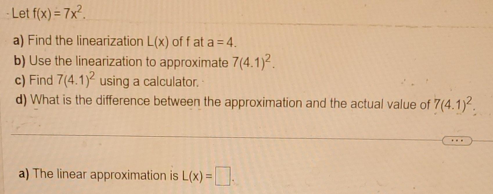 Solved Let f(x)=7x2. a) Find the linearization L(x) of f at | Chegg.com