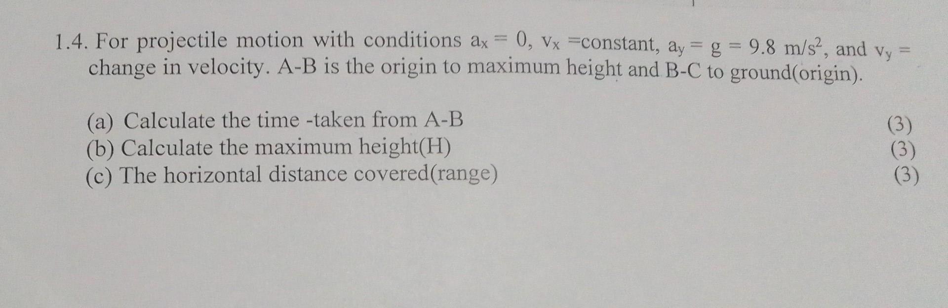 Solved 1.4. For projectile motion with conditions ax=0,vx= | Chegg.com
