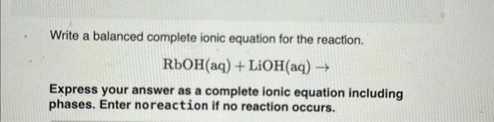Solved Write a balanced complete ionic equation for the | Chegg.com