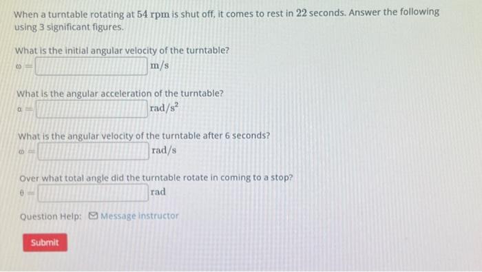 Solved When A Turntable Rotating At 54rpm Is Shut Off It