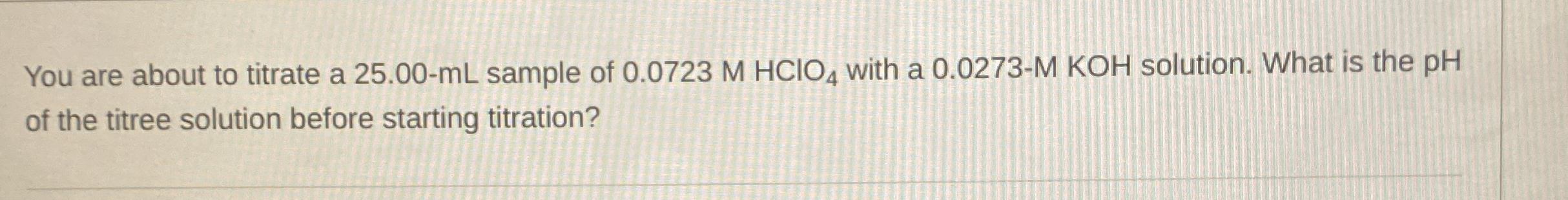 Solved You are about to titrate a 25.00-mL ﻿sample of | Chegg.com