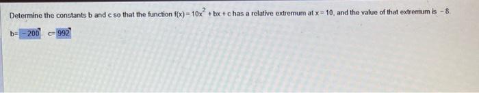 Solved Determine the constants b and c so that the function | Chegg.com