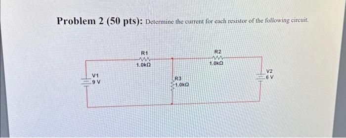 Solved Problem 2 (50 pts): Determine the current for each | Chegg.com Solved Problem 2 (50 pts): Determine the current for each | Chegg.com
