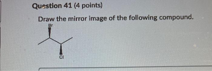 Solved Draw the mirror image of the following compound. | Chegg.com
