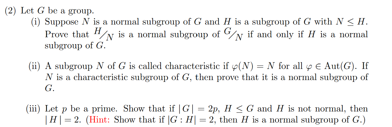 Solved (2) ﻿Let G ﻿be a group.(ii) ﻿A subgroup N ﻿of G ﻿is | Chegg.com