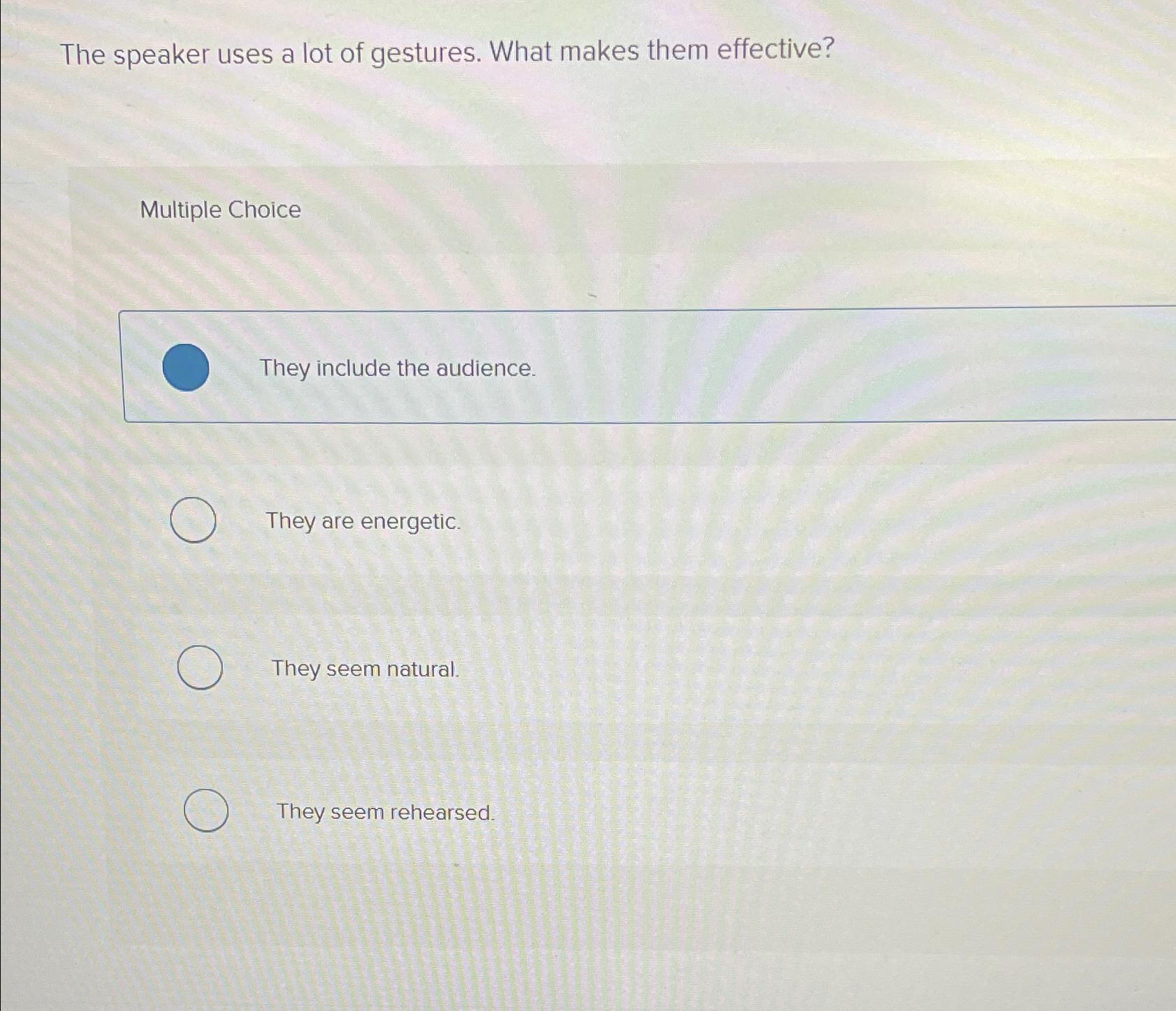 Solved The speaker uses a lot of gestures. What makes them | Chegg.com