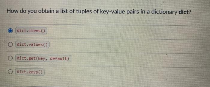 Solved How do you obtain a list of tuples of key-value pairs | Chegg.com