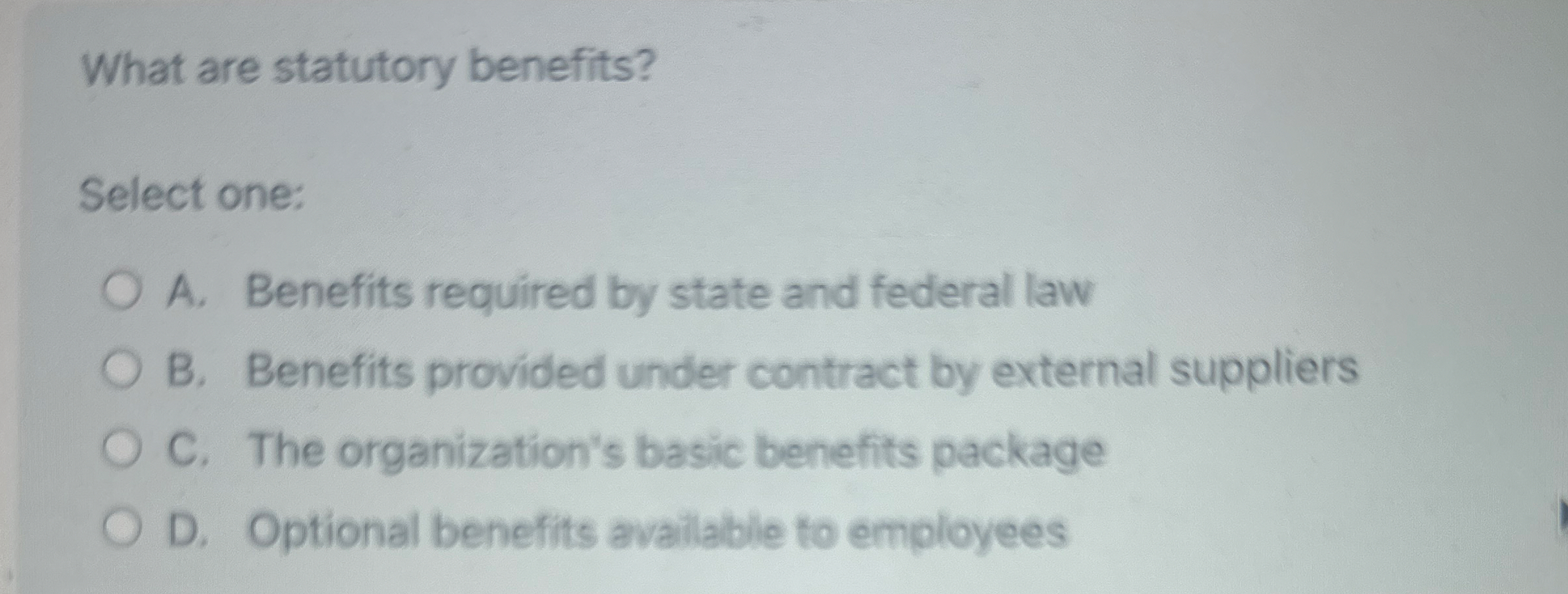What are statutory benefits?Select one:A. ﻿Benefits | Chegg.com