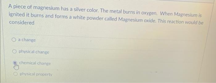 Solved A piece of magnesium has a silver color. The metal | Chegg.com