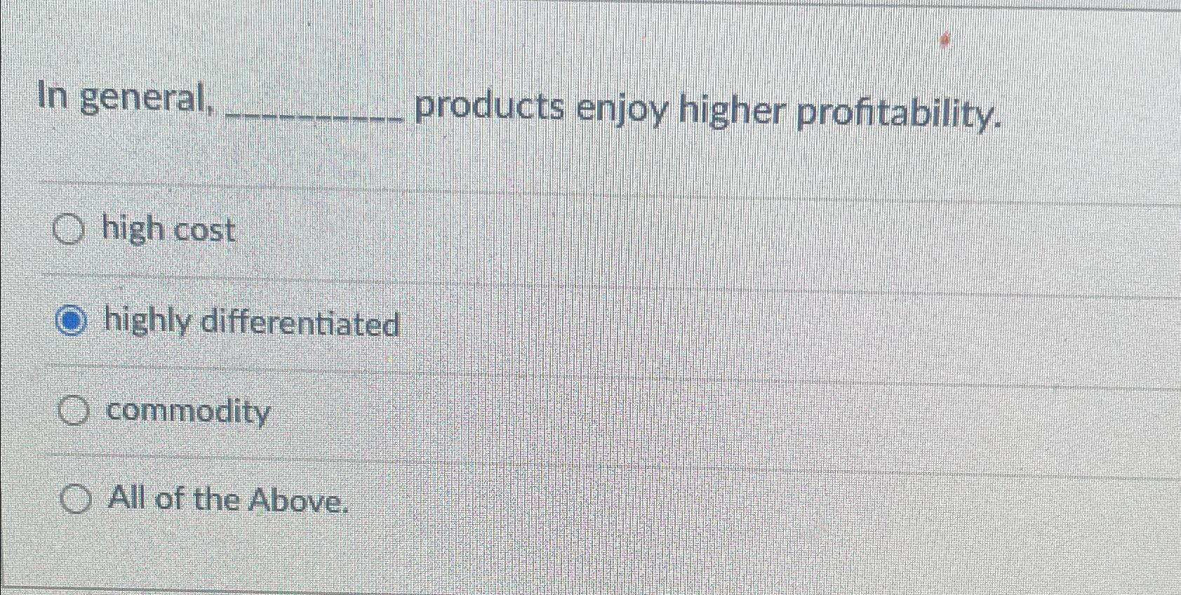 Solved In general, products enjoy higher profitability.high | Chegg.com