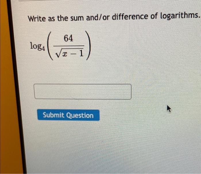 Solved Write as the sum and/or difference of logarithms. | Chegg.com