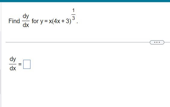 Solved Find dydx ﻿for y=x(4x+3)13dydx= | Chegg.com