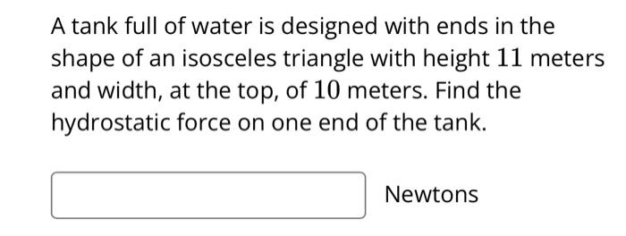 Solved A tank full of water is designed with ends in the | Chegg.com