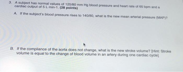 Solved 3. A subject has normal values of 125/80 mm Hg blood | Chegg.com