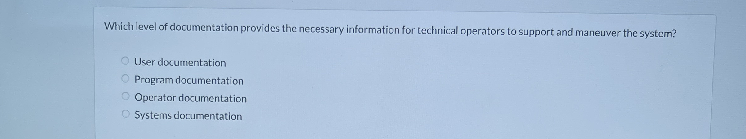 Solved Which level of documentation provides the necessary | Chegg.com