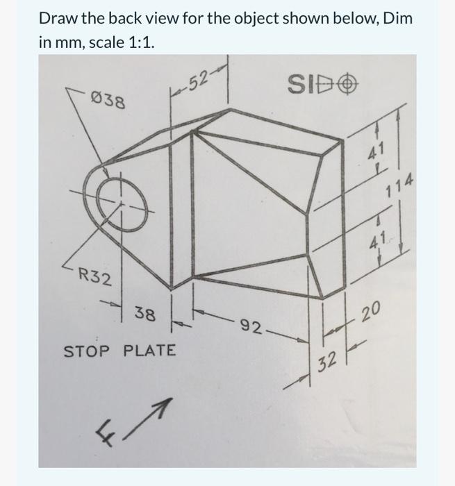 Solved Draw the back view for the object shown below, Dim in | Chegg.com