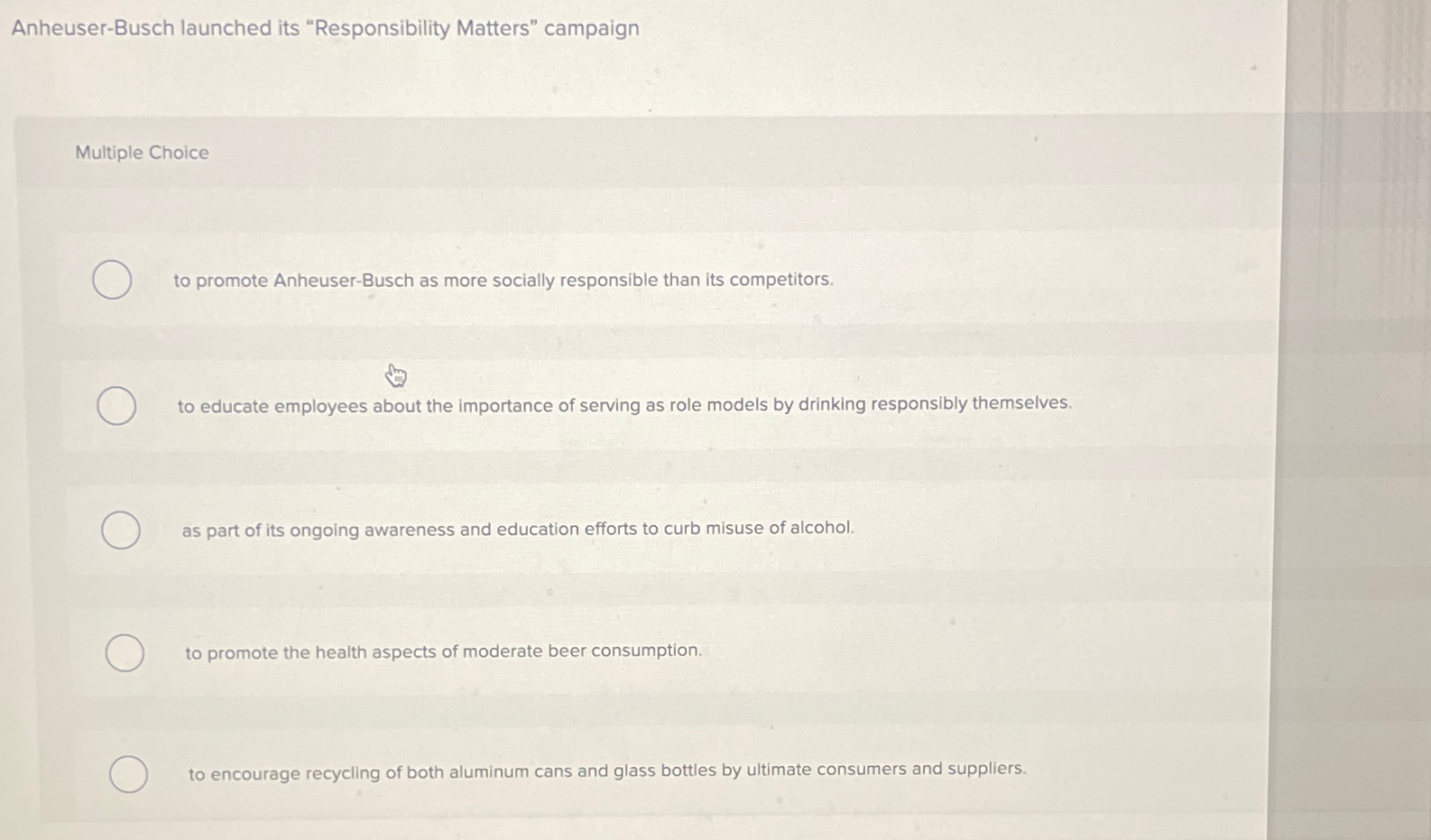 Solved Anheuser-Busch launched its "Responsibility Matters" | Chegg.com