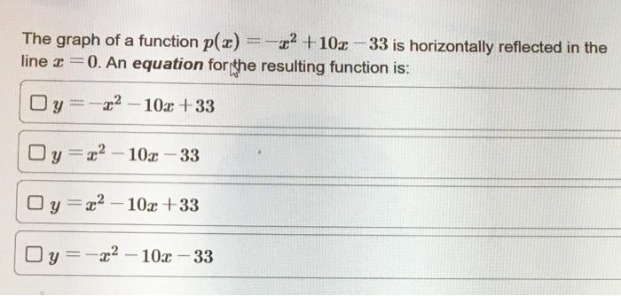 Solved The graph of a function p(x)=−x2+10x−33 is | Chegg.com