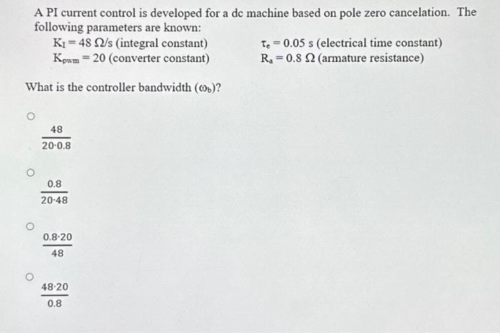 Solved A Pi Current Control Is Developed For A Dc Machine 0765