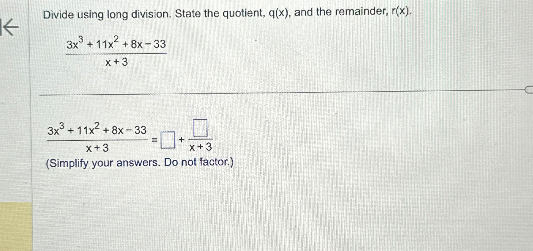 Solved Divide using long division. State the quotient, q(x), | Chegg.com