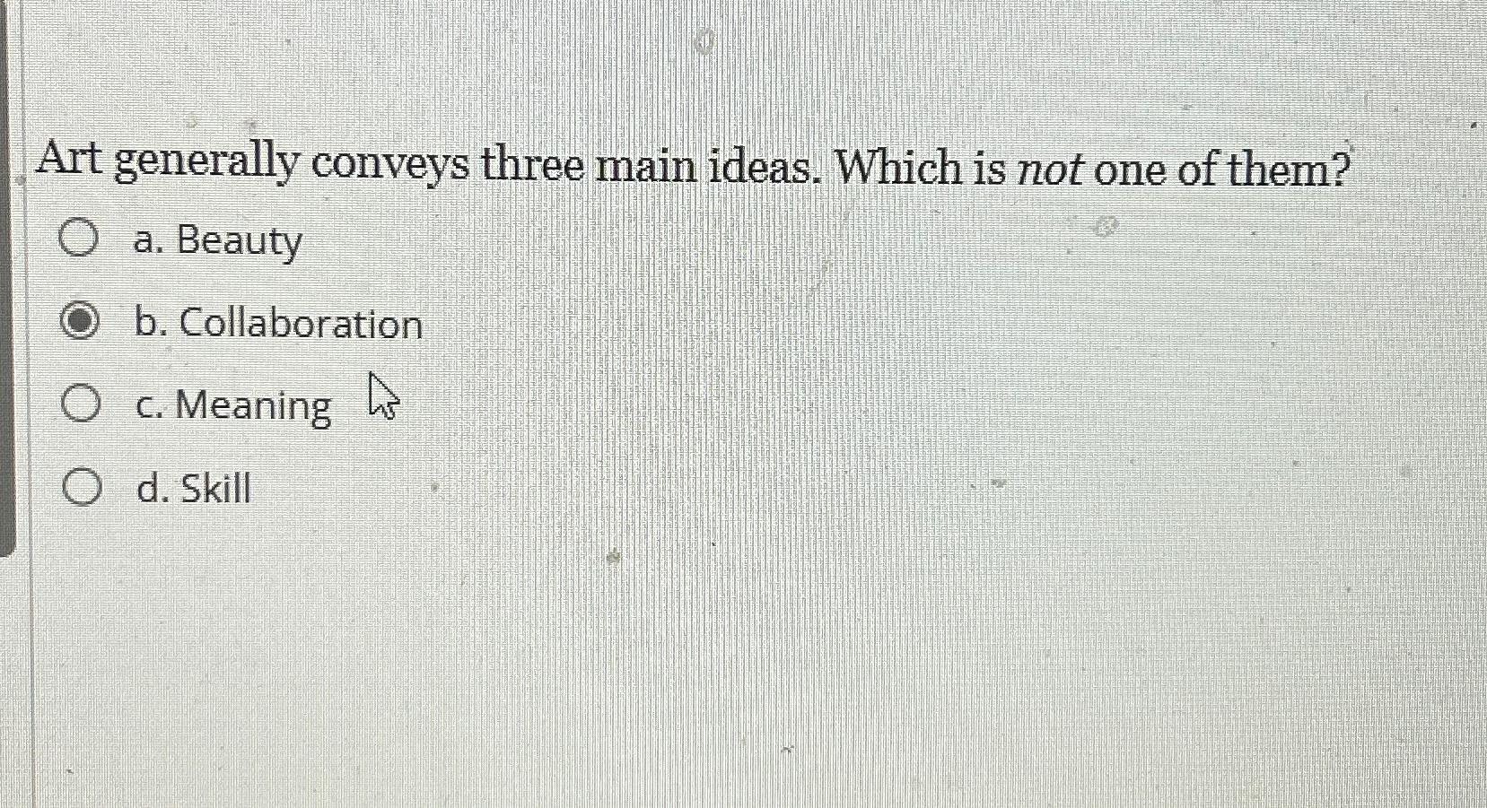 Solved Art generally conveys three main ideas. Which is not | Chegg.com