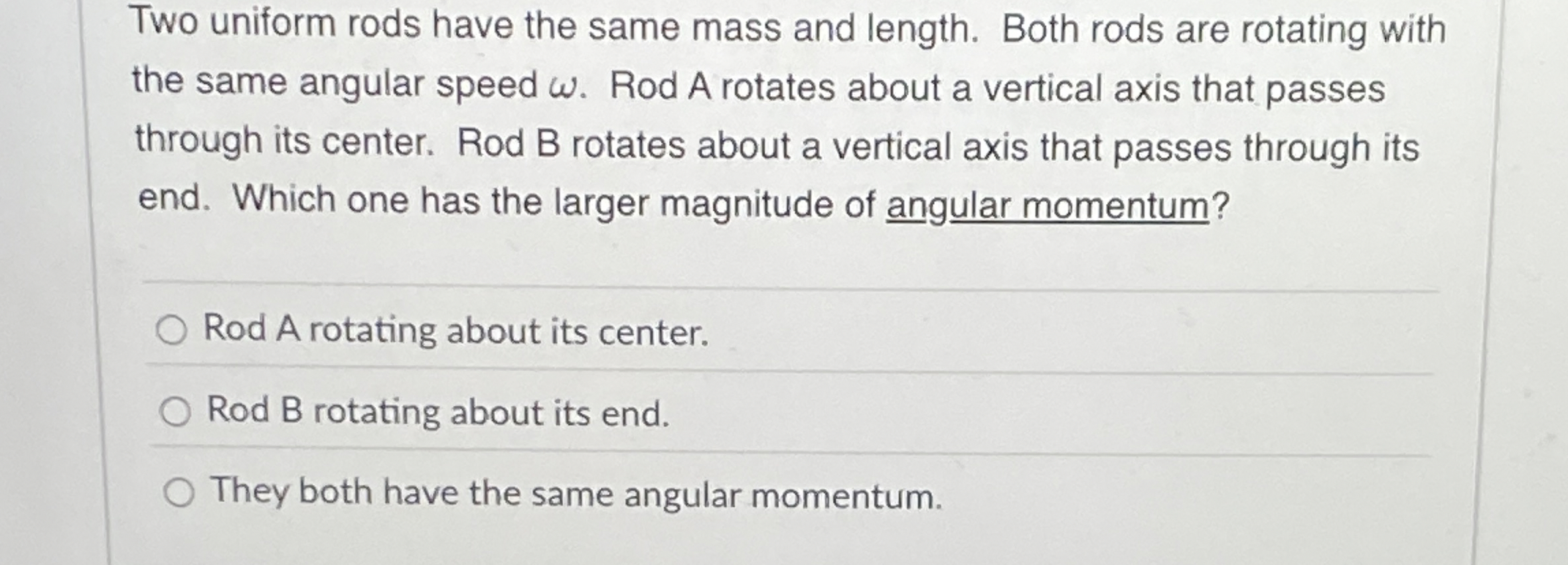 Solved Two uniform rods have the same mass and length. Both | Chegg.com