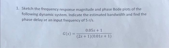 Solved 1. Sketch the frequency response magnitude and phase | Chegg.com