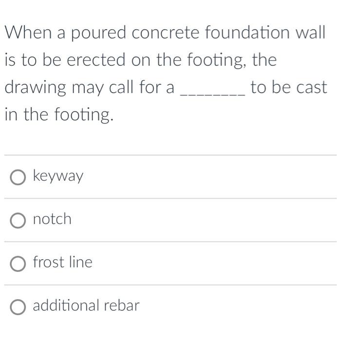 Solved When a poured concrete foundation wall is to be | Chegg.com