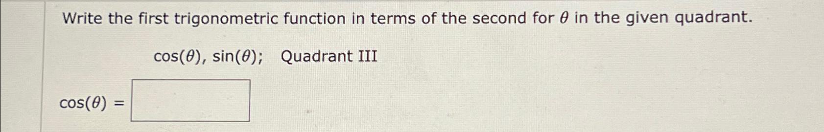 Solved Write the first trigonometric function in terms of | Chegg.com
