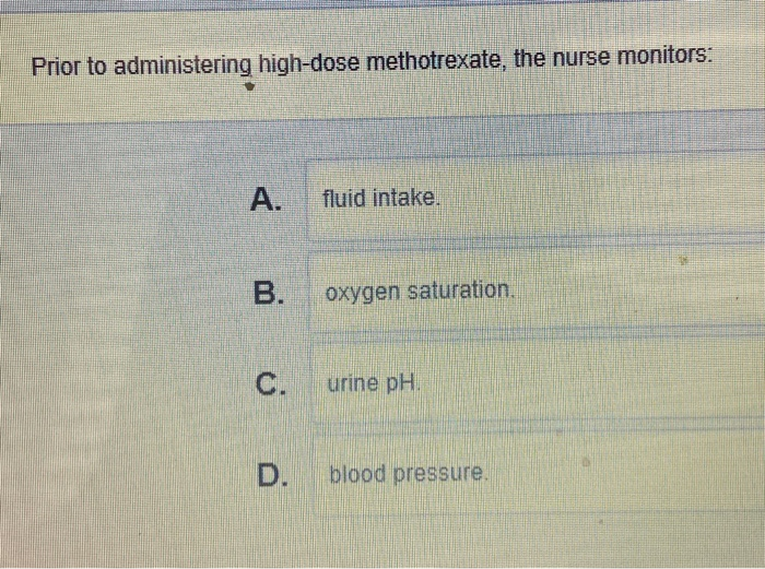 Solved Prior to administering high-dose methotrexate, the | Chegg.com
