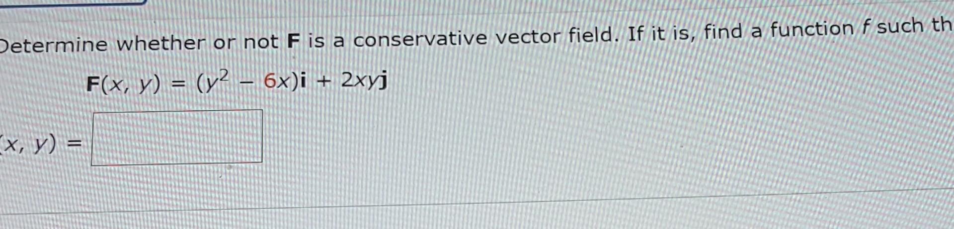 Solved Determine whether or not F is a conservative vector | Chegg.com