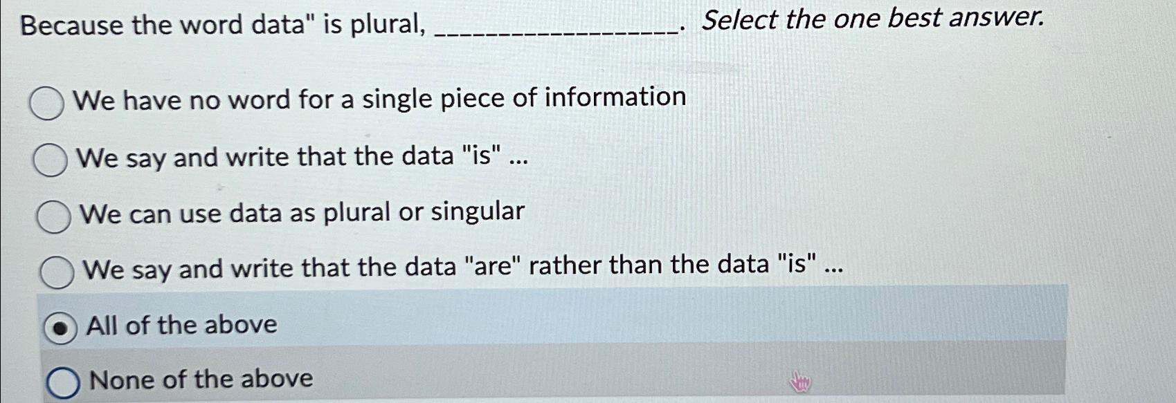 Solved Because the word data" is plural, . ﻿Select the one | Chegg.com