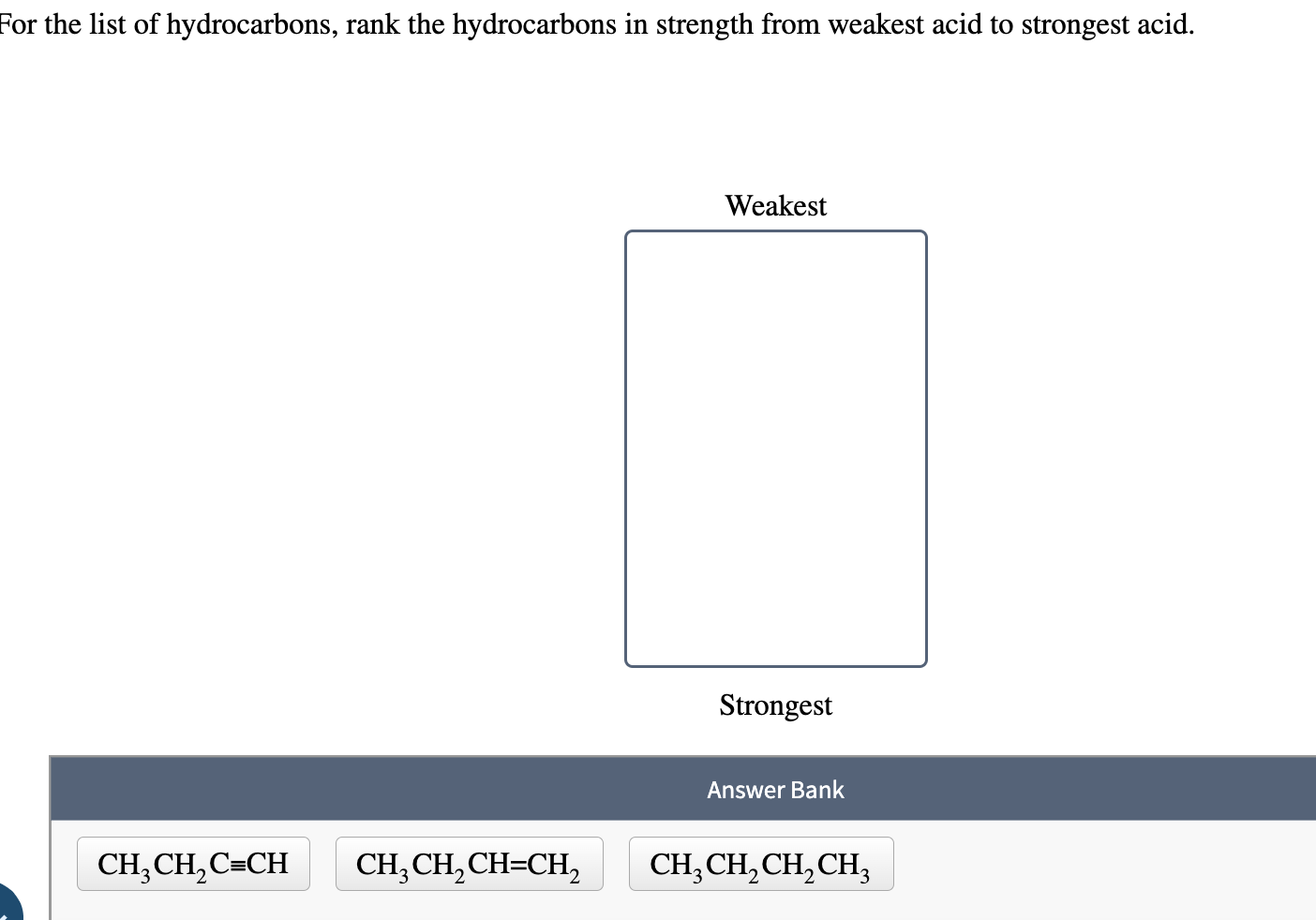 [Solved]: For the list of hydrocarbons, rank the hydrocarbon