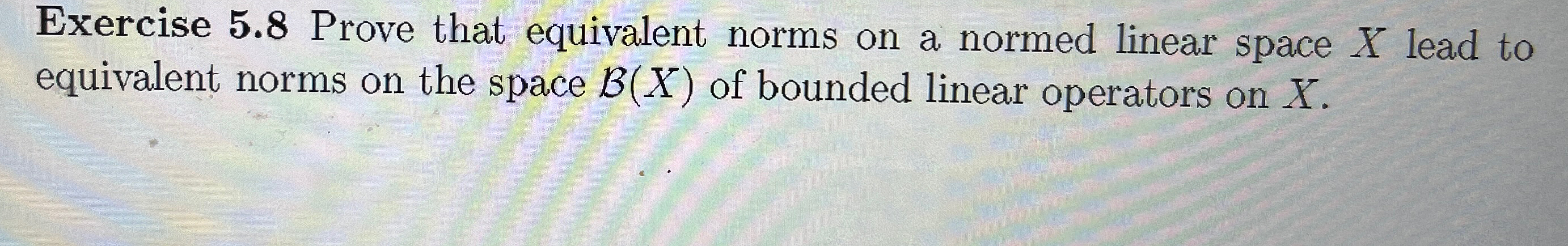 Solved Exercise 5.8 ﻿Prove that equivalent norms on a normed | Chegg.com