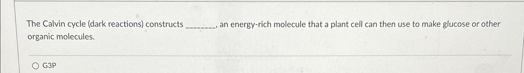 Solved The Calvin cycle (dark reactions) ﻿constructs an | Chegg.com