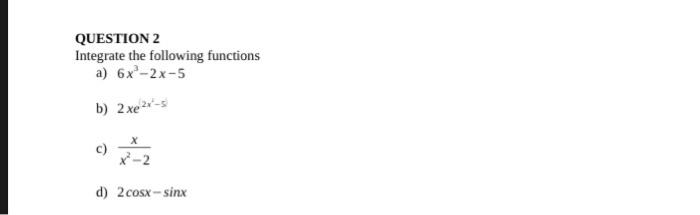 Solved QUESTION 2 Integrate the following functions a) | Chegg.com