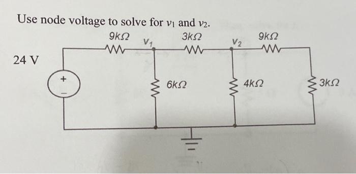 Solved Use node voltage to solve for v1 and v2. | Chegg.com