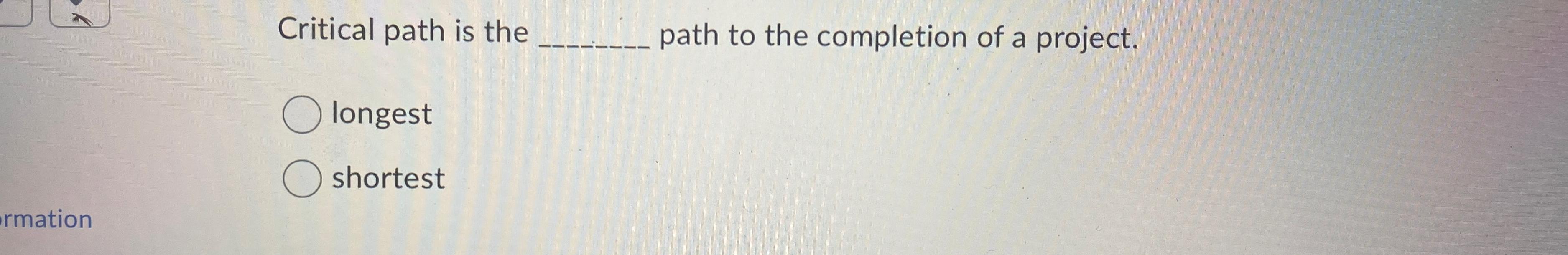 Solved Critical path is the path to the completion of a | Chegg.com