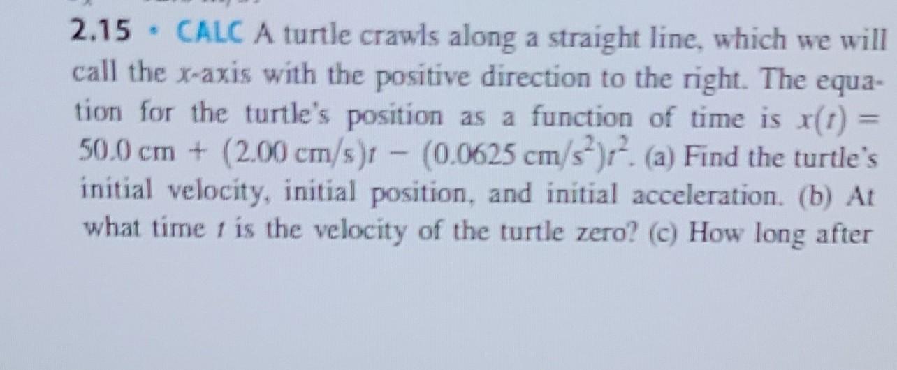Solved 2.15. CALC A turtle crawls along a straight line, | Chegg.com