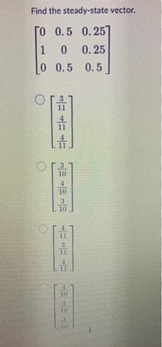 Solved Find the steady-state vector. | Chegg.com