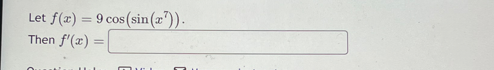 Solved Let f(x)=9cos(sin(x7)).Then f'(x) | Chegg.com