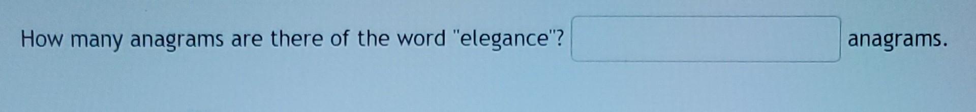 Solved How many different anagrams of the word | Chegg.com