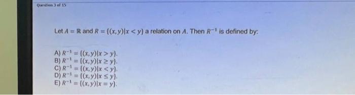 Solved Let \\( A=\\mathbb{R} \\) and \\( R=\\{(x, y) \\mid | Chegg.com