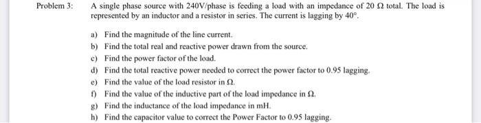Solved A single phase source with 240 V/ phase is feeding a | Chegg.com