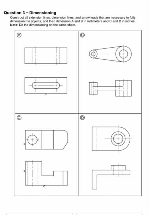 Solved Question 3 - Dimensioning Construct all extension | Chegg.com