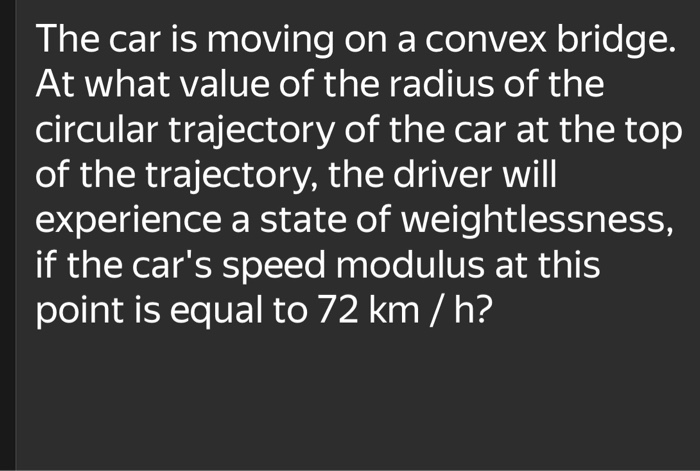 Solved The car is moving on a convex bridge. At what value | Chegg.com