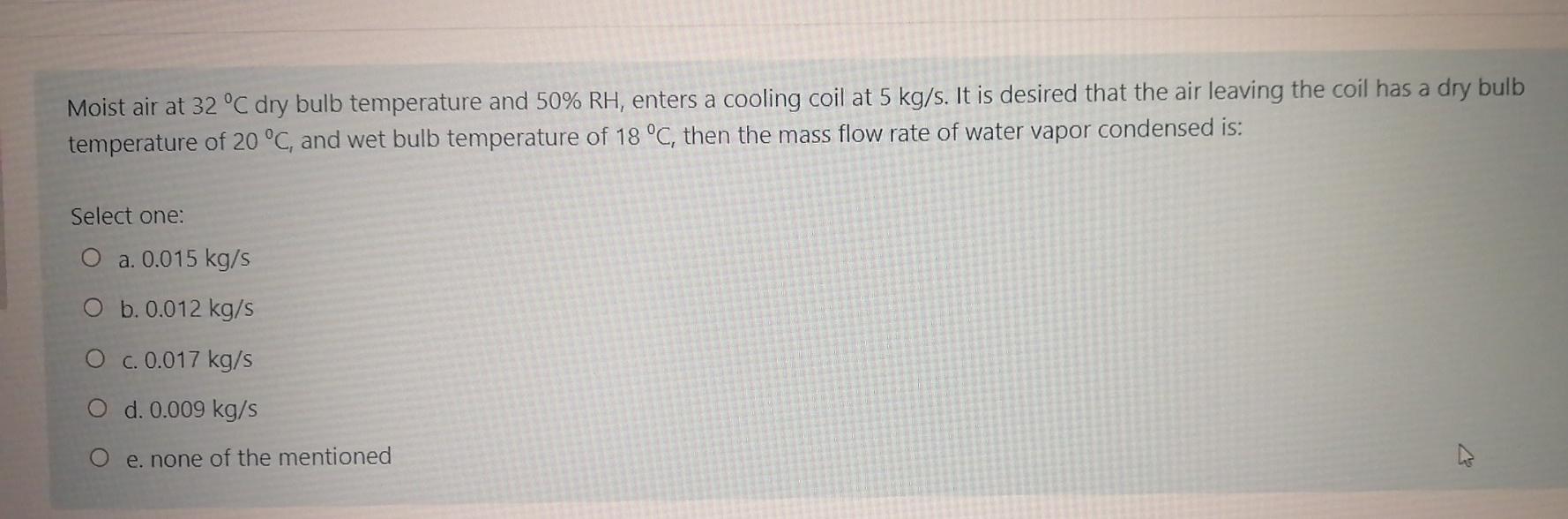 Solved Moist air at 32 °C dry bulb temperature and 50% RH, | Chegg.com