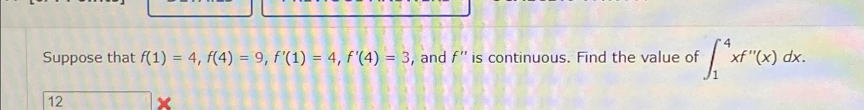 Solved Suppose that f(1)=4,f(4)=9,f'(1)=4,f'(4)=3, ο»Ώand f'' | Chegg.com Solved Suppose that f(1)=4,f(4)=9,f'(1)=4,f'(4)=3, ο»Ώand f'' | Chegg.com