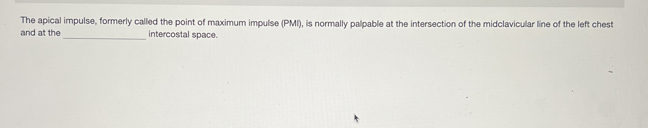 Solved The Apical Impulse Formerly Called The Point Of
